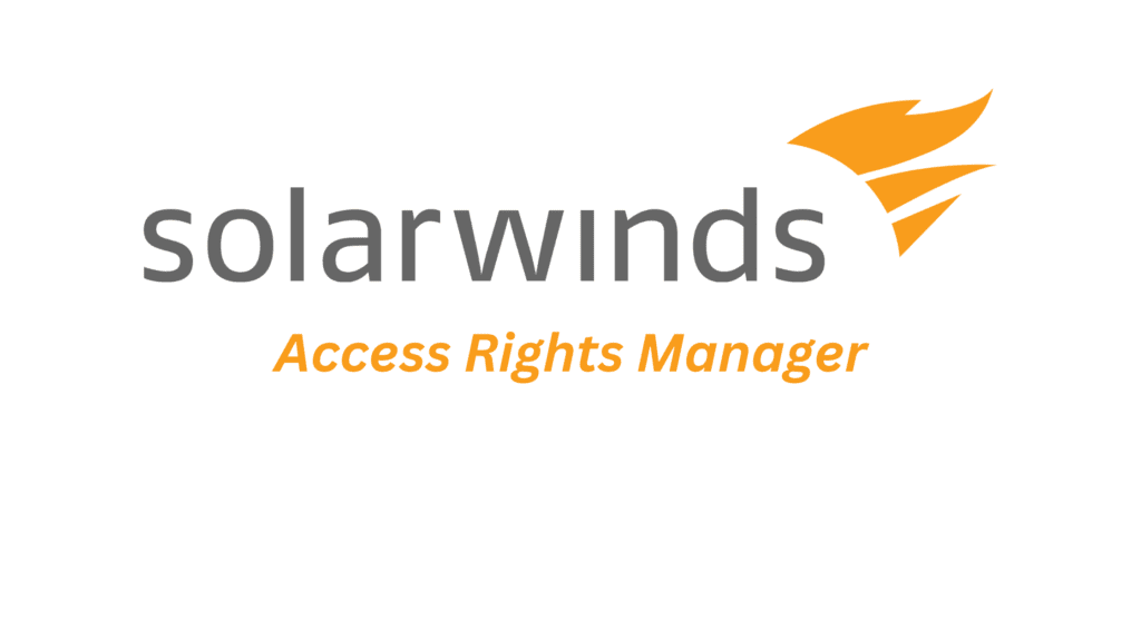 SolarWinds Access Rights Manager (ARM): Empowering Access Governance ...